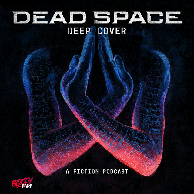 Dead Space: Deep Cover - BloodyFM Podcast Network